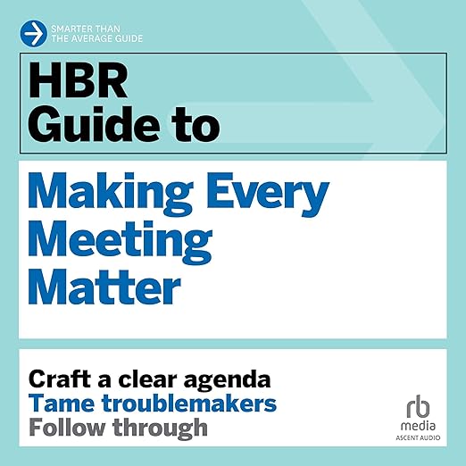 Amazon.com: HBR Guide to Making Every Meeting Matter (Audible Audio ...