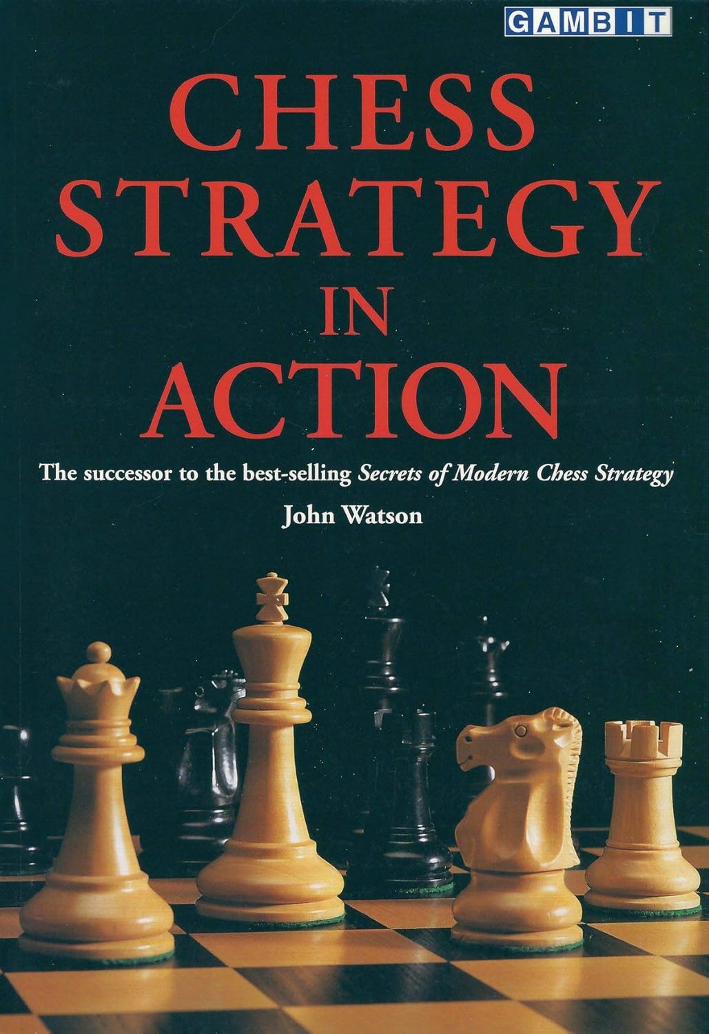 Chess Strategy in Action: Watson, John: 9781901983692: Amazon.com: Books