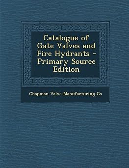 Amazon | Catalogue of Gate Valves and Fire Hydrants | Co, Chapman Valve ...