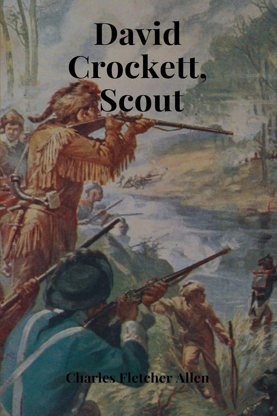 David Crockett, Scout: Allen, Charles Fletcher: 9781091989276: Amazon ...