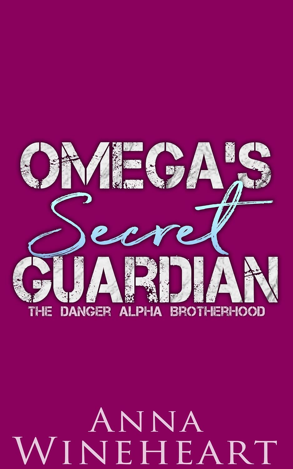 Omega's Secret Guardian: an MPreg romance (The Danger Alpha Brotherhood ...