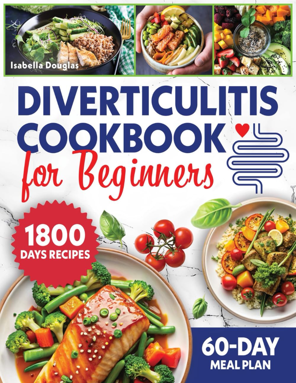 Diverticulitis Cookbook for Beginners: Revitalize Your Gut Health in ...
