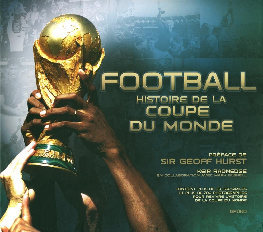 Football / Histoire de la coupe du monde: Amazon.co.uk: Radnedge, Keir ...