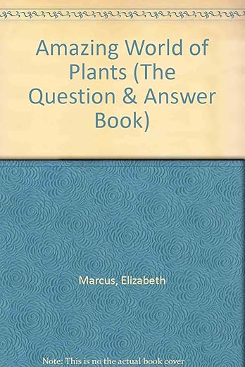 Amazon | Amazing World of Plants (The Question & Answer Book) | Marcus ...