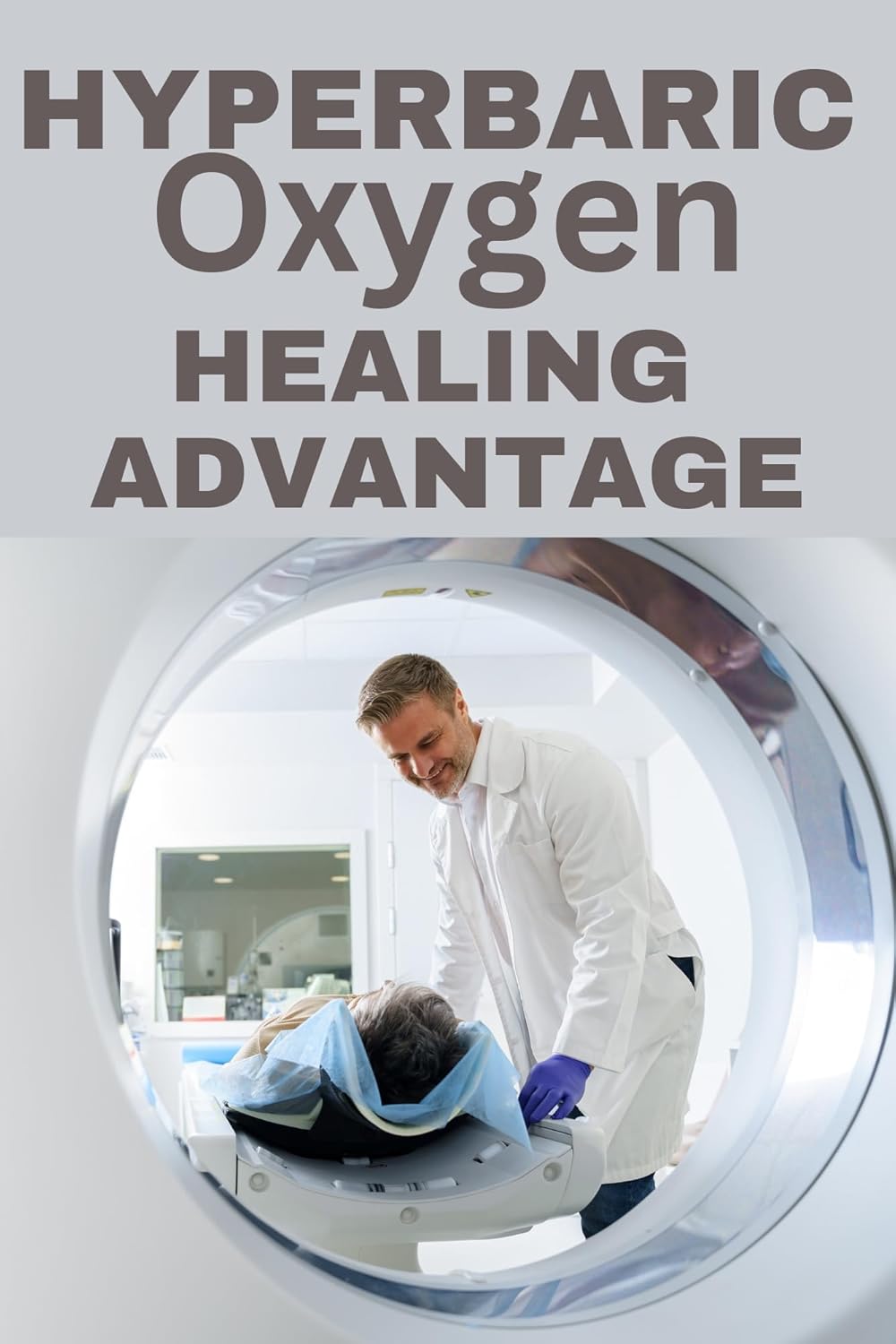 Hyperbaric Oxygen Healing Advantage: Exploring the healing depths of Hyperbaric Oxygen Therapy ...