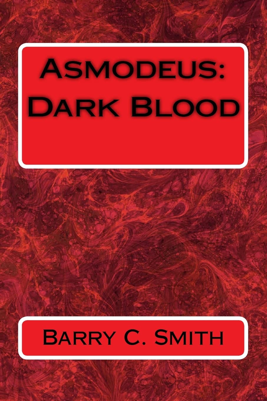Asmodeus: Dark Blood: Smith, Barry C: 9781726412575: Amazon.com: Books