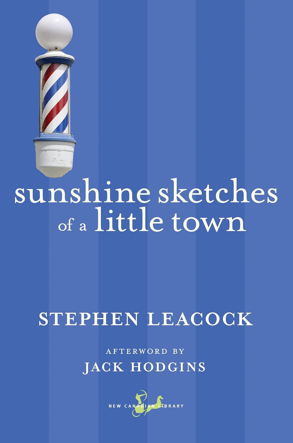 Sunshine Sketches of a Little Town (New Canadian Library): Leacock ...