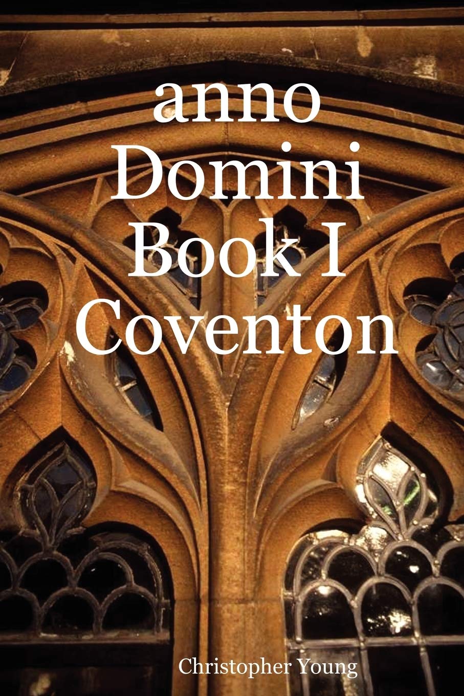 anno Domini Book I Coventon: Young, Christopher: 9781411606388: Amazon ...