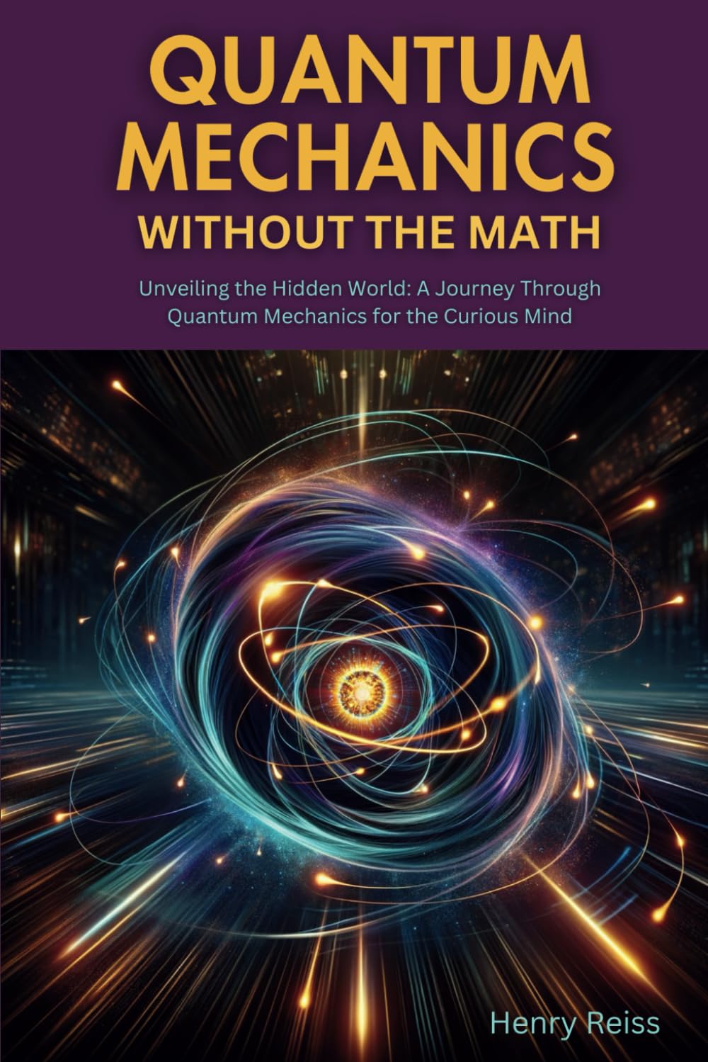 Snapklik.com : Quantum Mechanics Without The Math: Unveiling The Hidden World: A Journey Through ...
