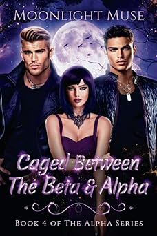 Amazon.com: Caged Between the Beta & Alpha: Book 4 of The Alpha Series: 9781915720146: Muse ...