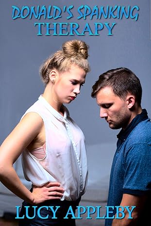 Donald's Spanking Therapy: and other tales of F/M discipline - Kindle edition by Appleby, Lucy ...