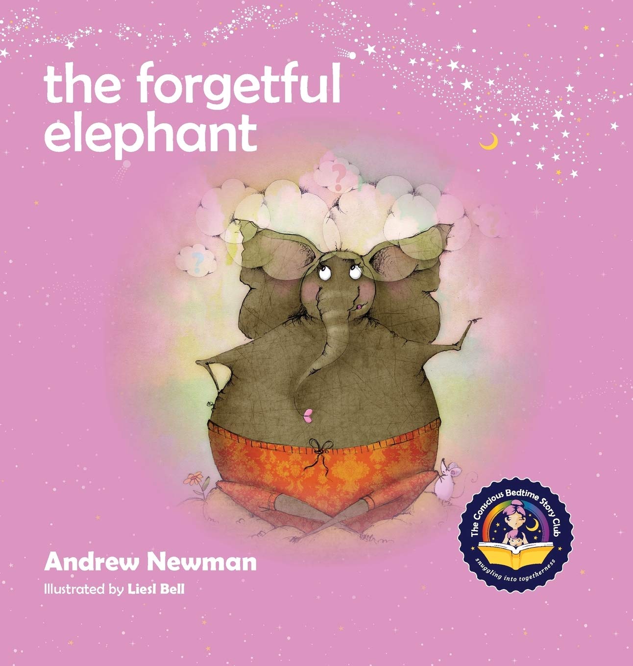The Forgetful Elephant: Helping Children Return To Their True Selves ...
