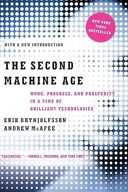 The Second Machine Age: Work, Progress, and Prosperity in a Time of ...