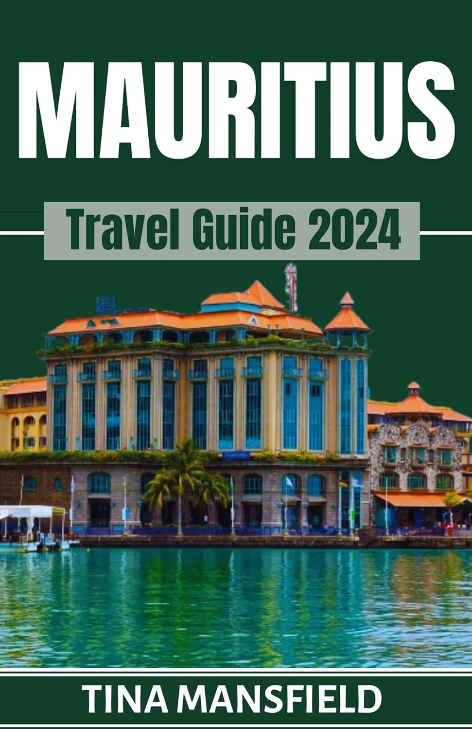 Mauritius Travel Guide 2024: Discover Hidden Treasures – Your Complete ...
