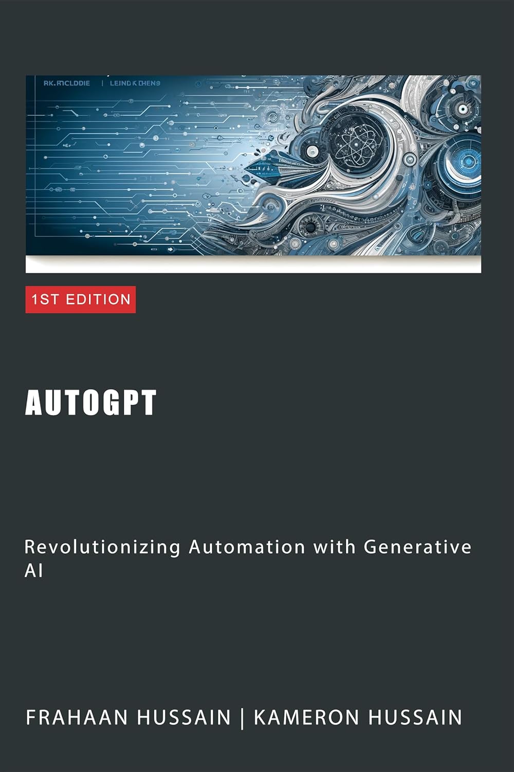 AutoGPT: Revolutionizing Automation with Generative AI , Hussain, Kameron, Hussain, Frahaan ...
