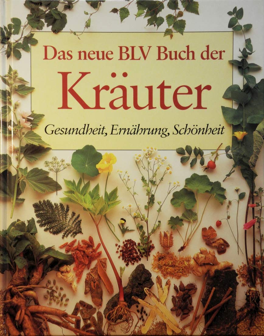 Amazon.co.jp: Das neue BLV Buch der Kraeuter. Gesundheit, Ernaehrung ...