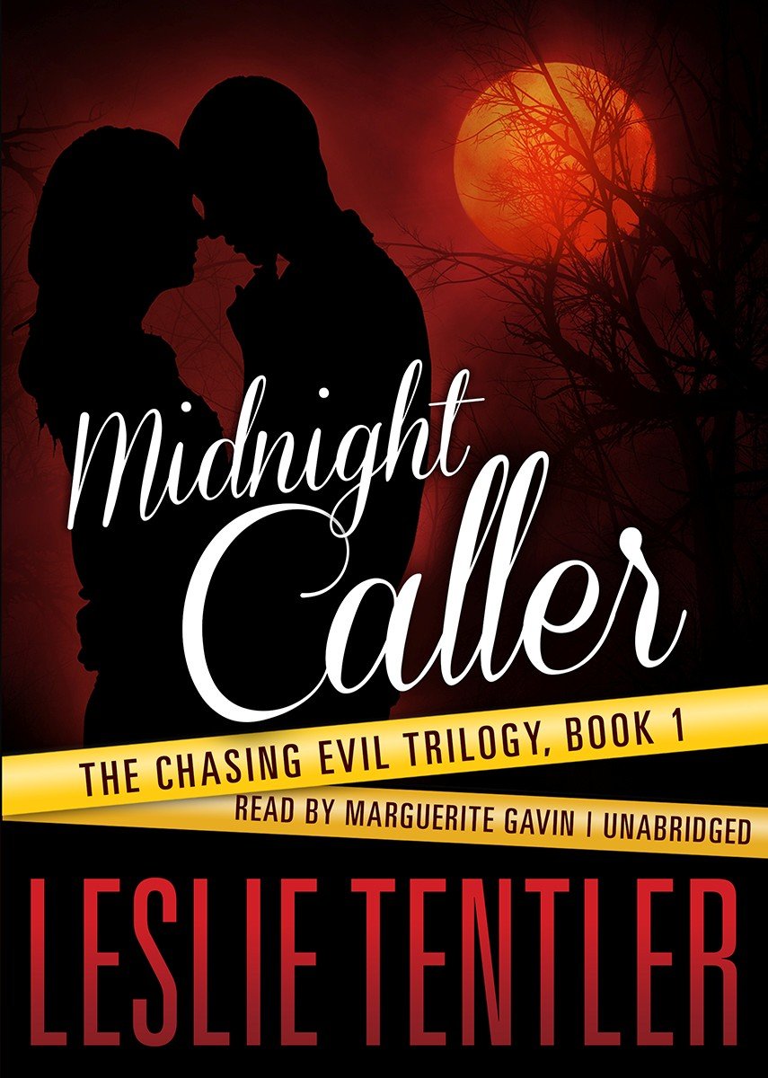 Midnight Caller (Chasing Evil Trilogy): Leslie Tentler, Marguerite ...