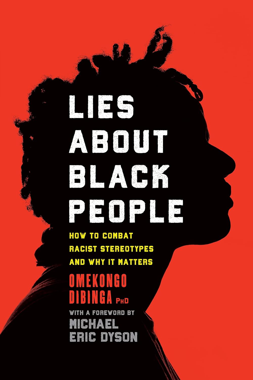 Lies about Black People: How to Combat Racist Stereotypes and Why It ...