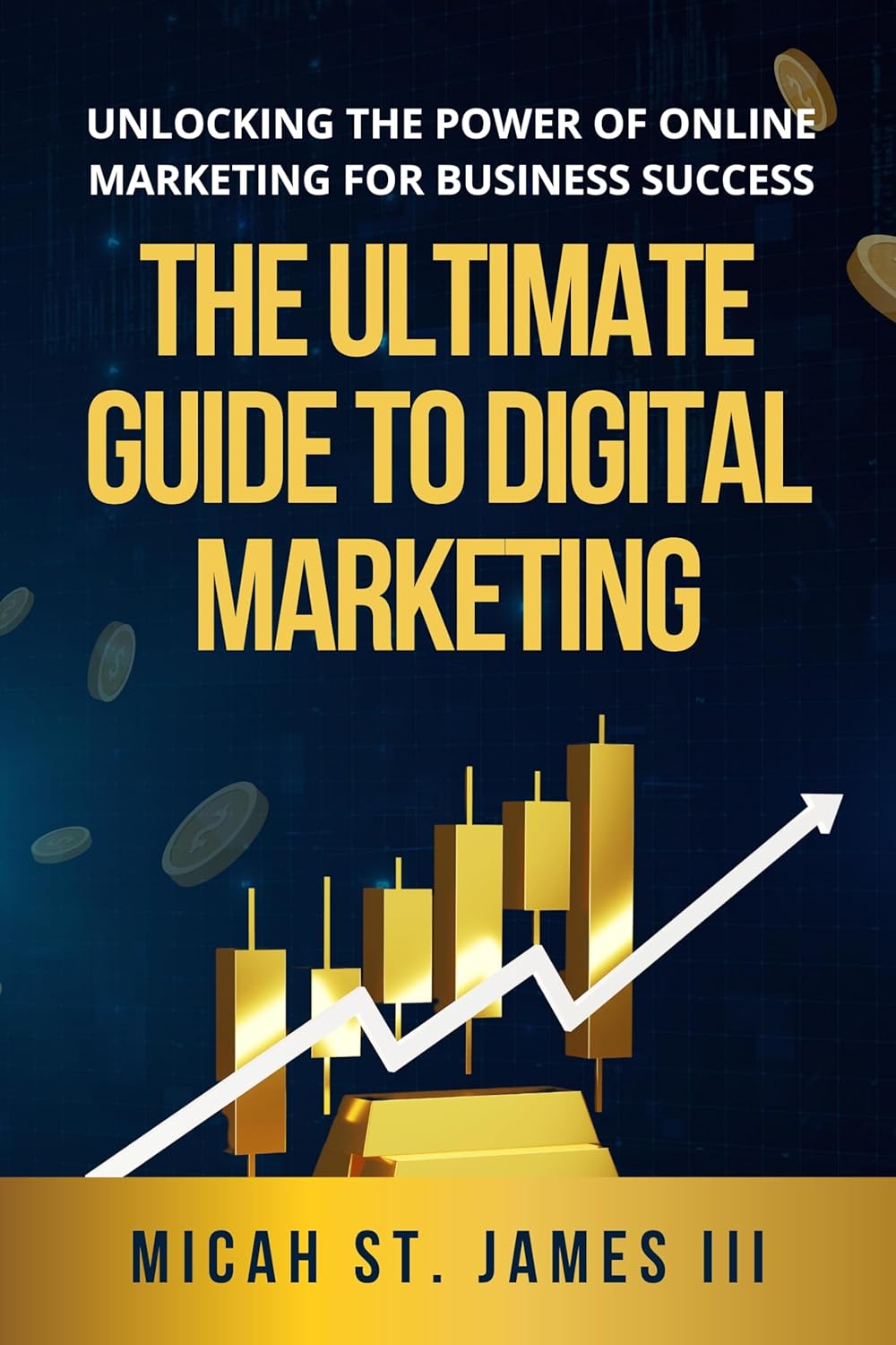 Amazon.com: THE ULTIMATE GUIDE TO DIGITAL MARKETING: Unlocking the ...