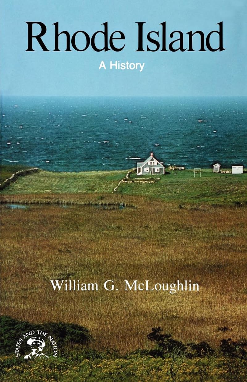 Rhode Island: A History (States & the Nation): McLoughlin, William ...