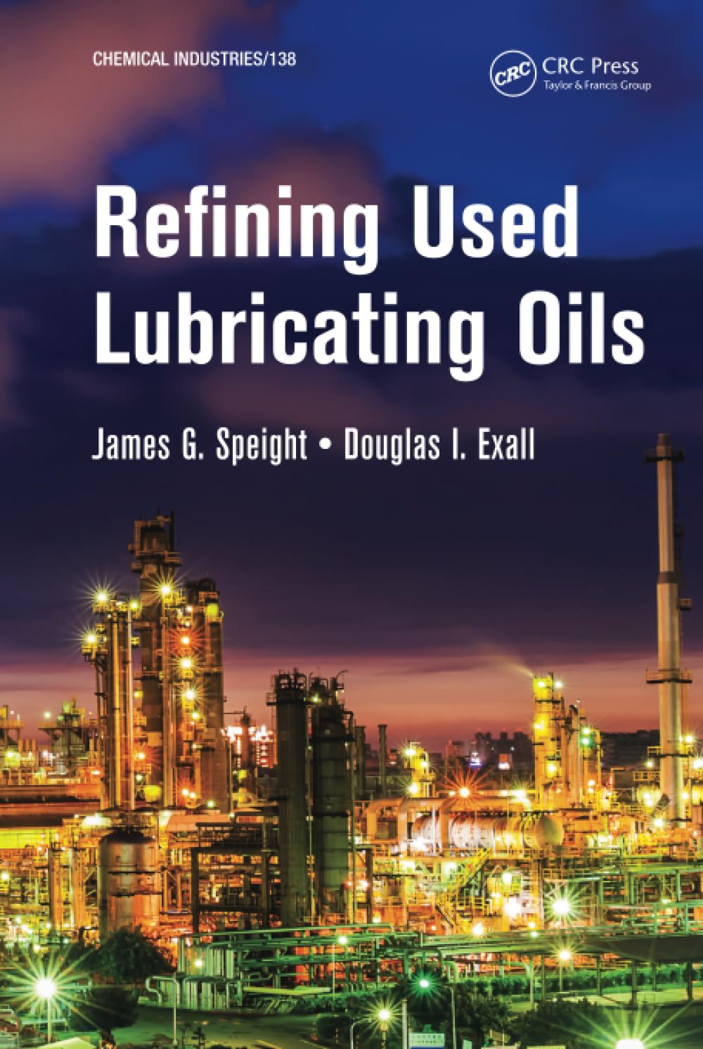 Refining Used Lubricating Oils (Chemical Industries): Speight, James ...