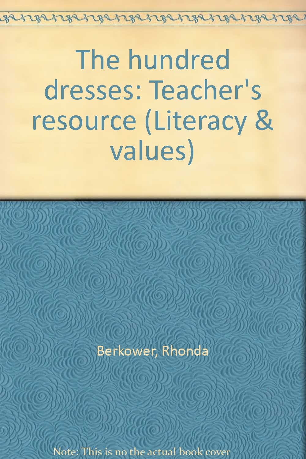 The hundred dresses: Teacher's resource (Literacy & values): Berkower ...