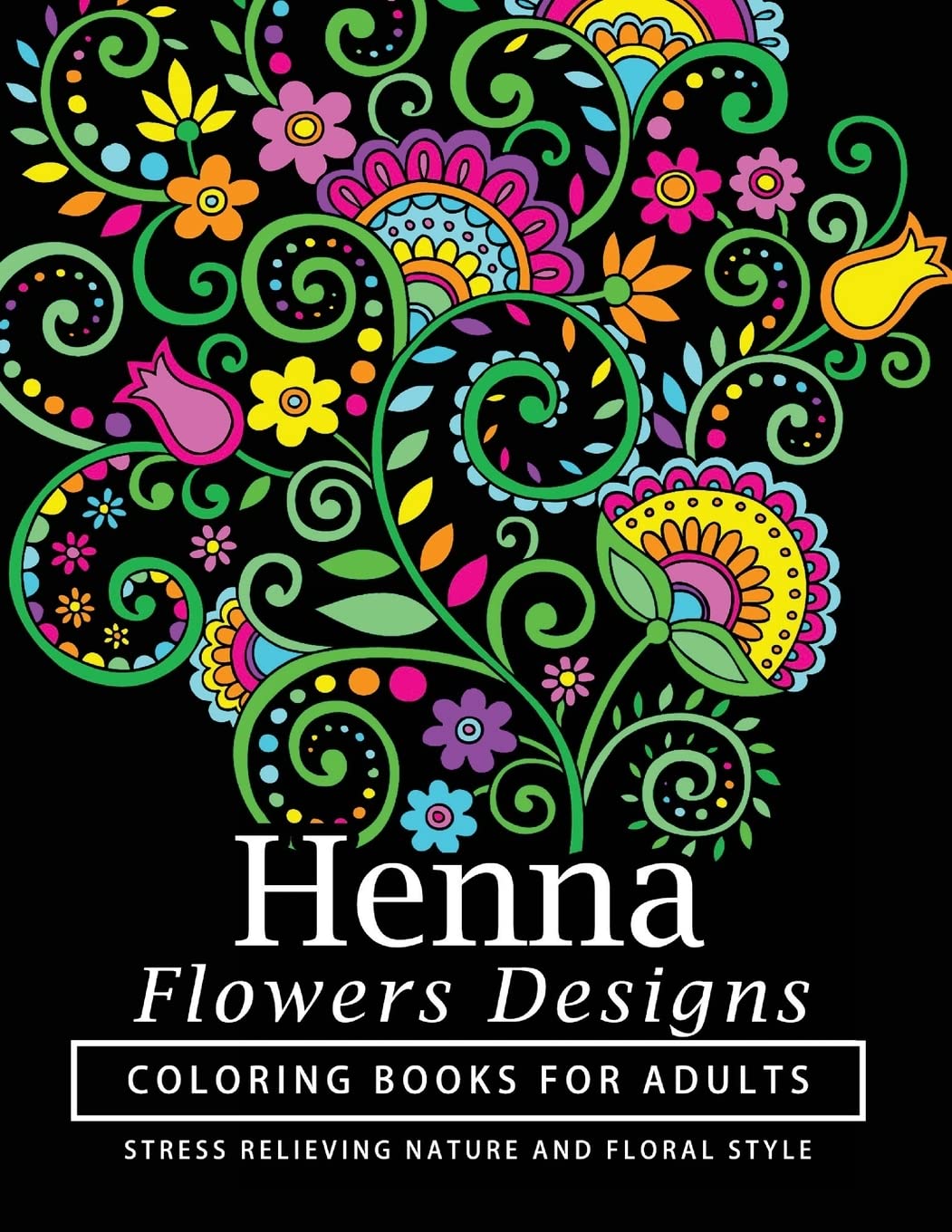 Amazon.com: Henna Flowers Designs Coloring Books for Adults: An Adult ...