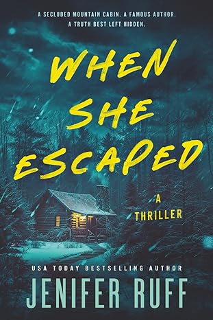 Amazon.com: When She Escaped: A thriller: 9781954447370: Ruff, Jenifer ...
