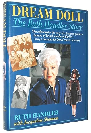Dream Doll: The Ruth Handler Story: Handler, Ruth, Shannon, Jacqueline ...