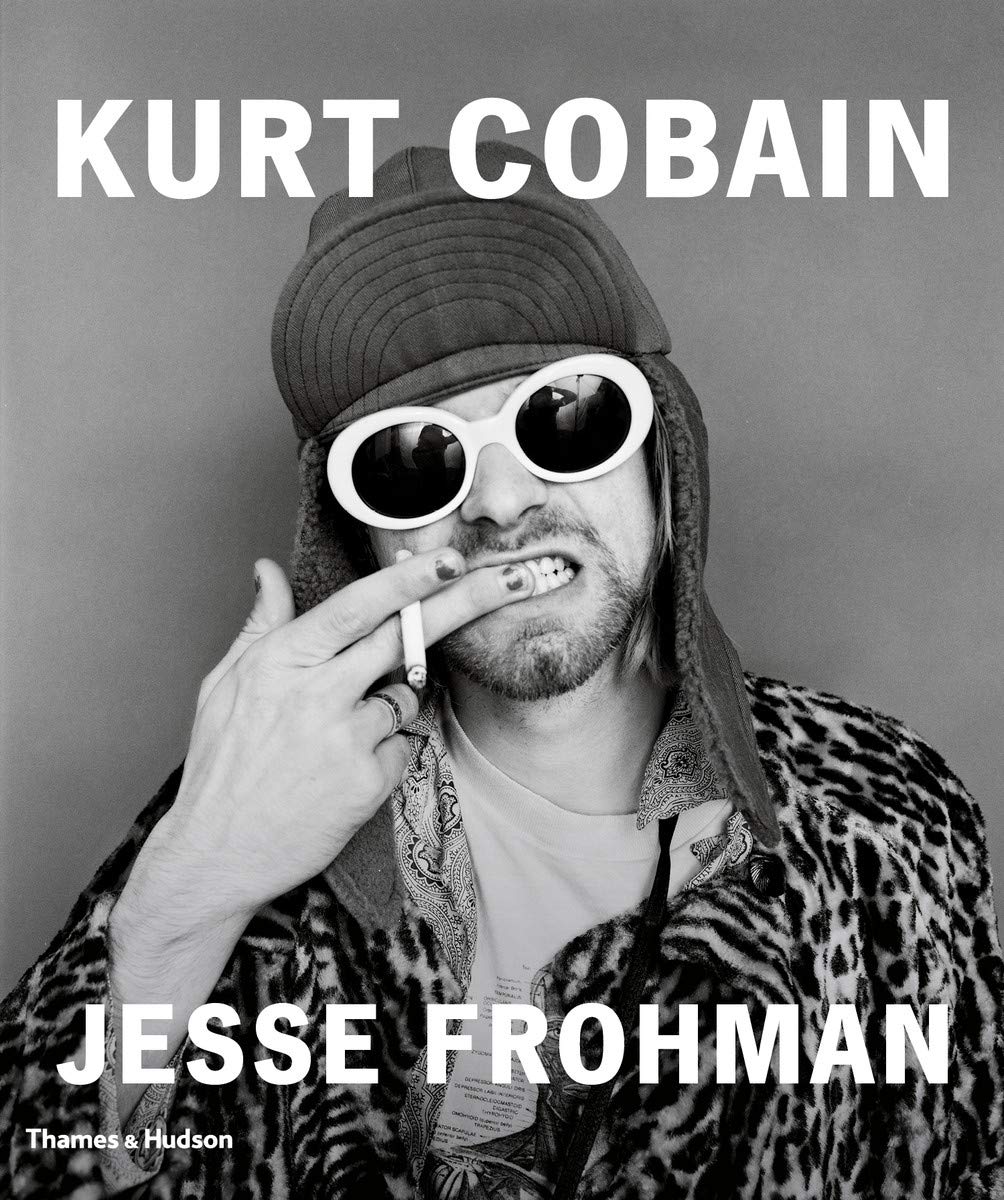 Kurt Cobain: The Last Session: Frohman, Jesse, O'Brien, Glenn, Savage ...