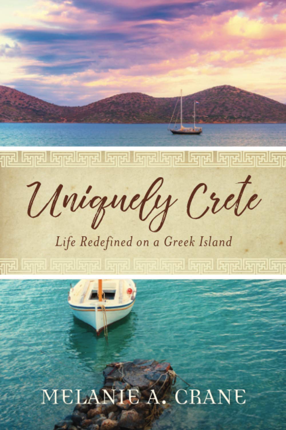 Uniquely Crete: Life Redefined on a Greek Island: Crane, Melanie ...
