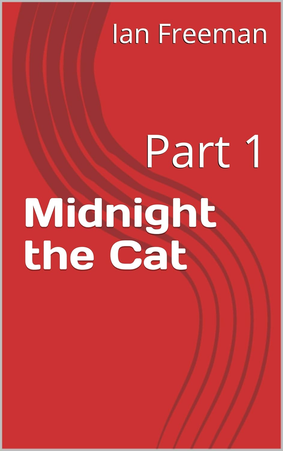 Amazon.com: Midnight the Cat: Part 1 eBook : Freeman, Ian: Kindle Store