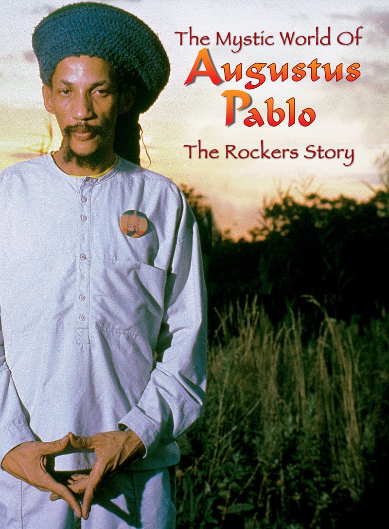 PABLO,AUGUSTUS - Mystic World of Augustus Pablo: The Rockers Story ...