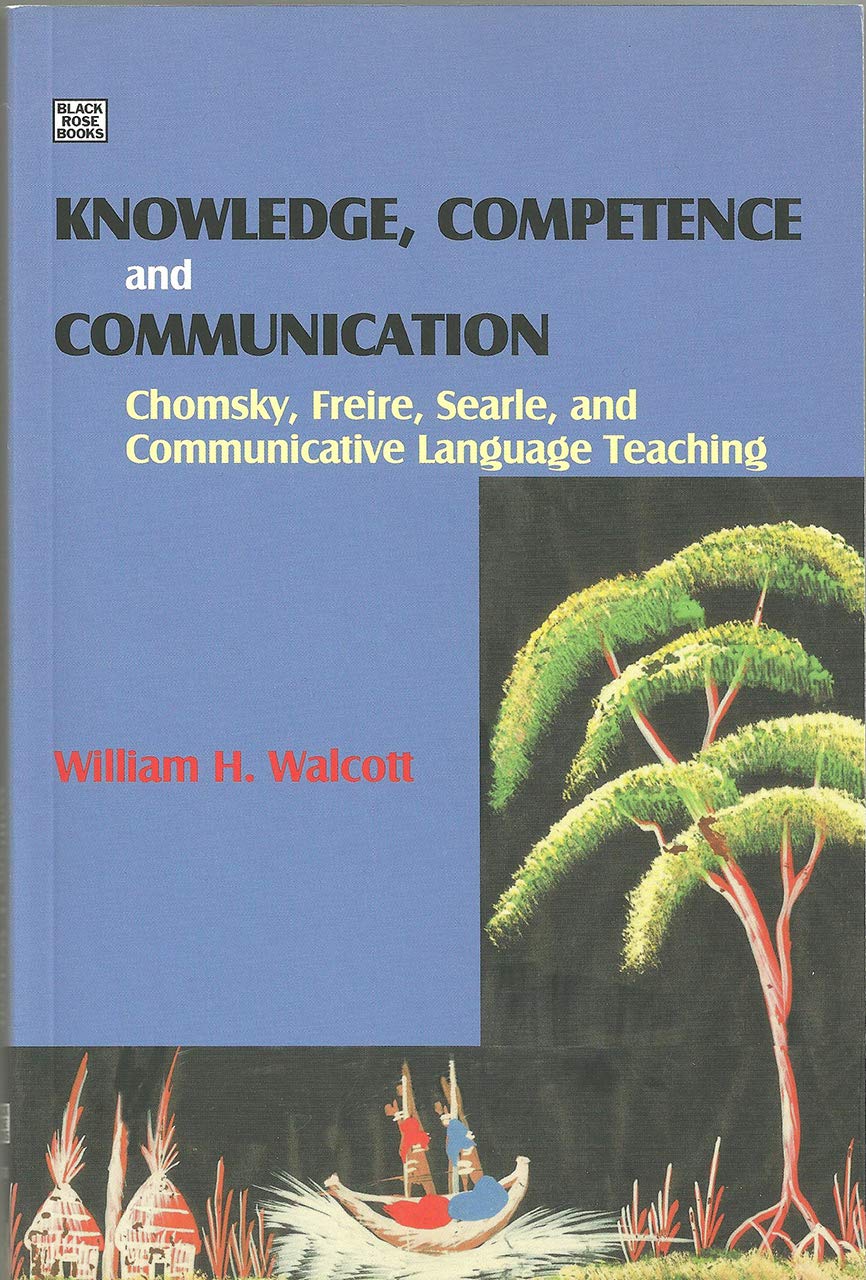 Knowledge, Competence and Communication: Chomsky, Freire, Searle, and ...