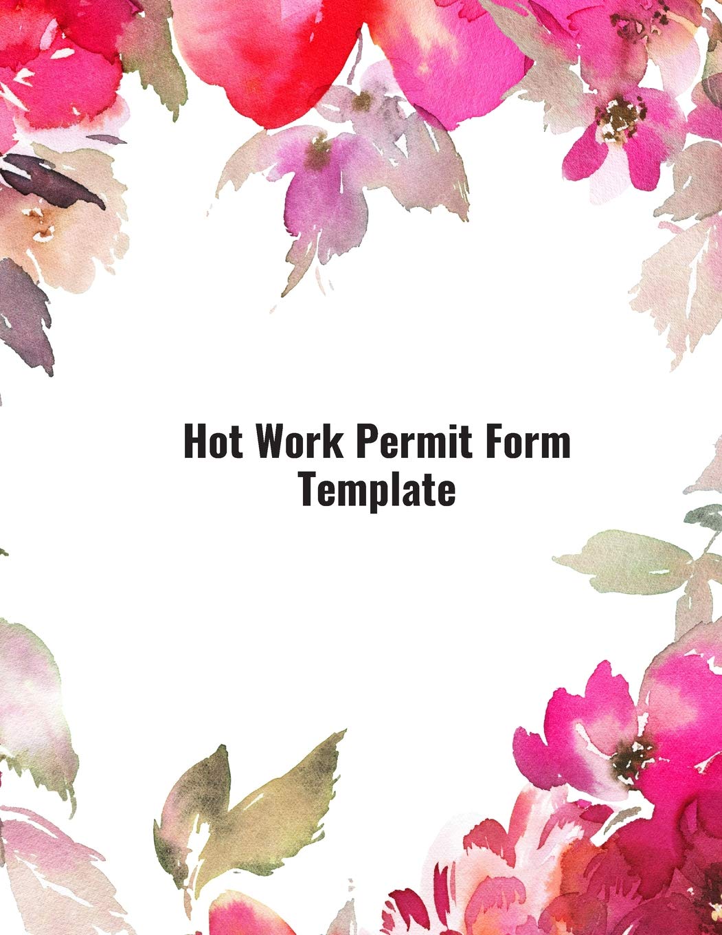 Buy Hot Work Permit Form Template: Permit Log Book - Safety Inspection ...