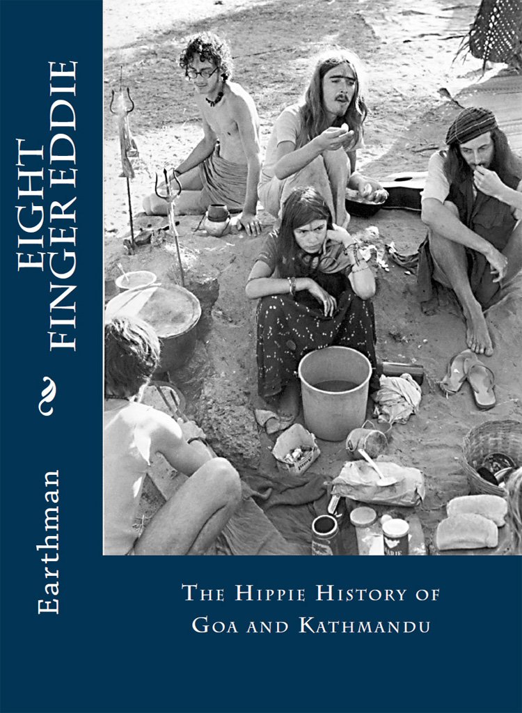 Eight Finger Eddie: The Hippie History of Goa and Kathmandu eBook ...