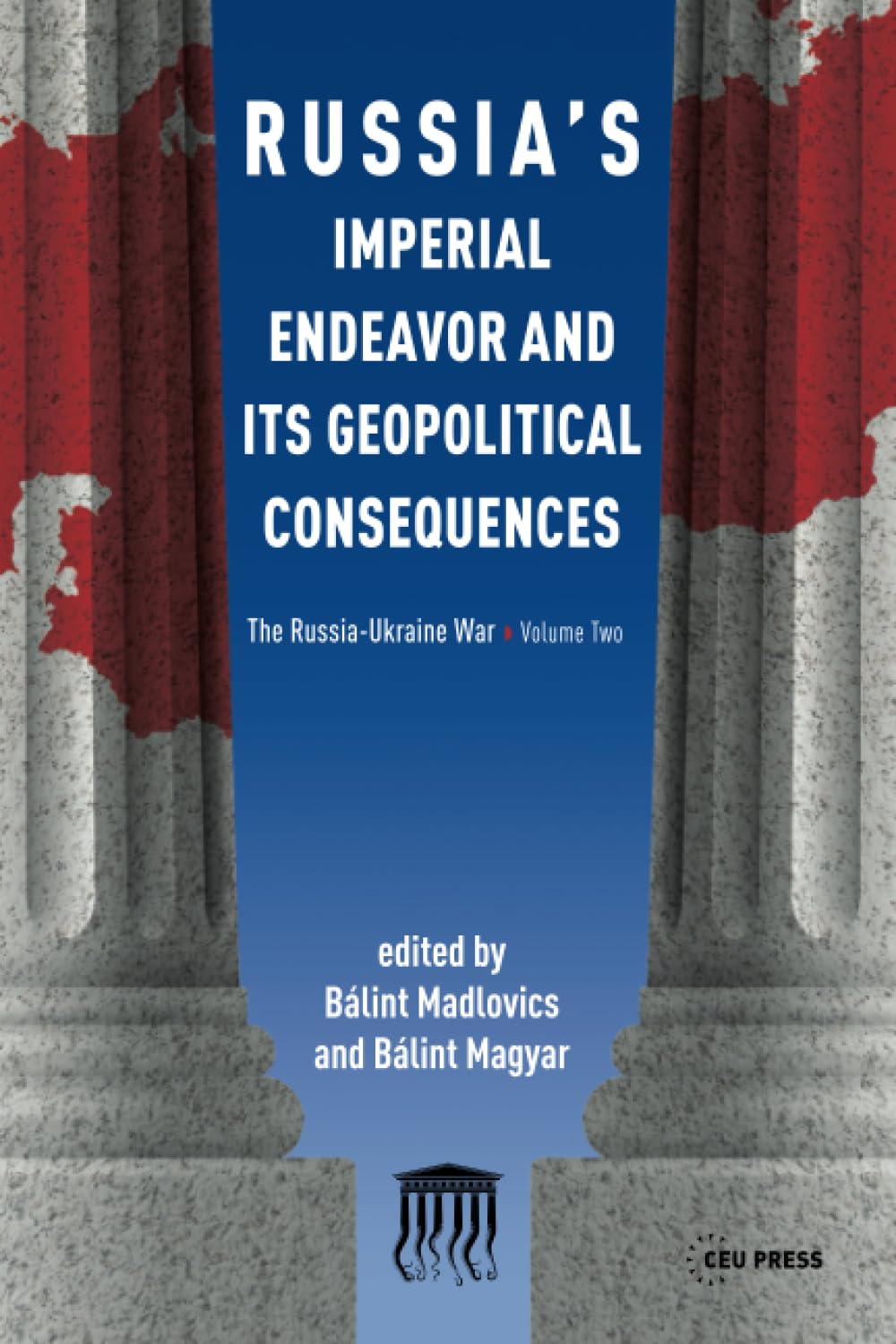 Russia's Imperial Endeavor and Its Geopolitical Consequences: The ...