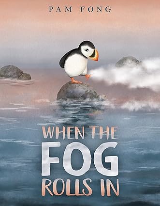 When the Fog Rolls In: A Social Emotional Learning Picture Book for ...