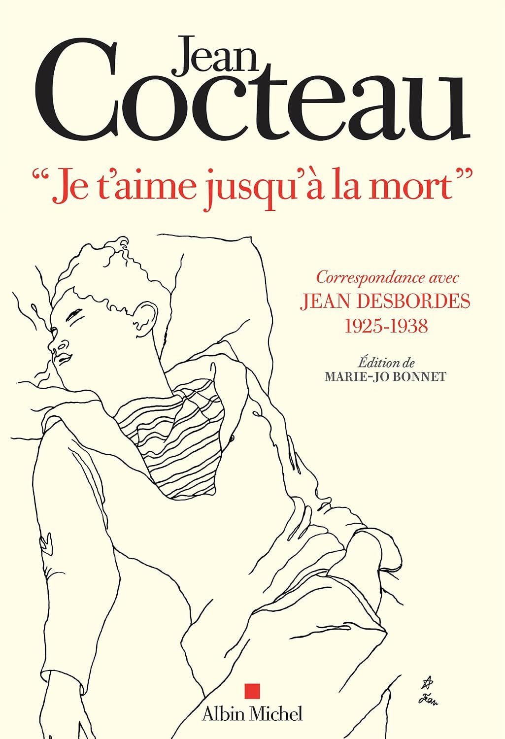 "Je t'aime jusqu'à la mort": Correspondance avec Jean Desbordes (1925 ...