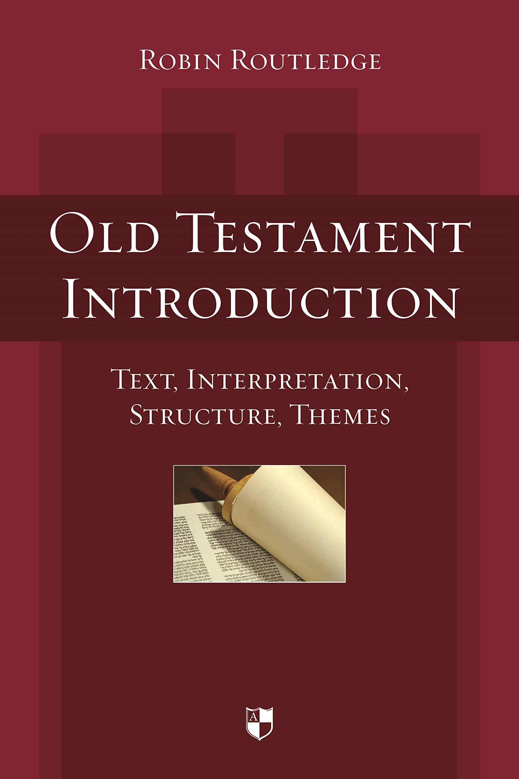 Old Testament Introduction: Text, Interpretation, Structure, Themes ...
