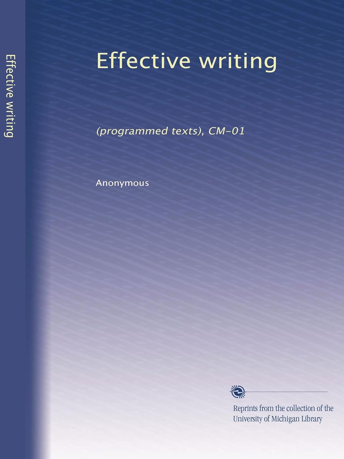 Amazon.com: Effective writing: (programmed texts), CM-01: Anonymous ...