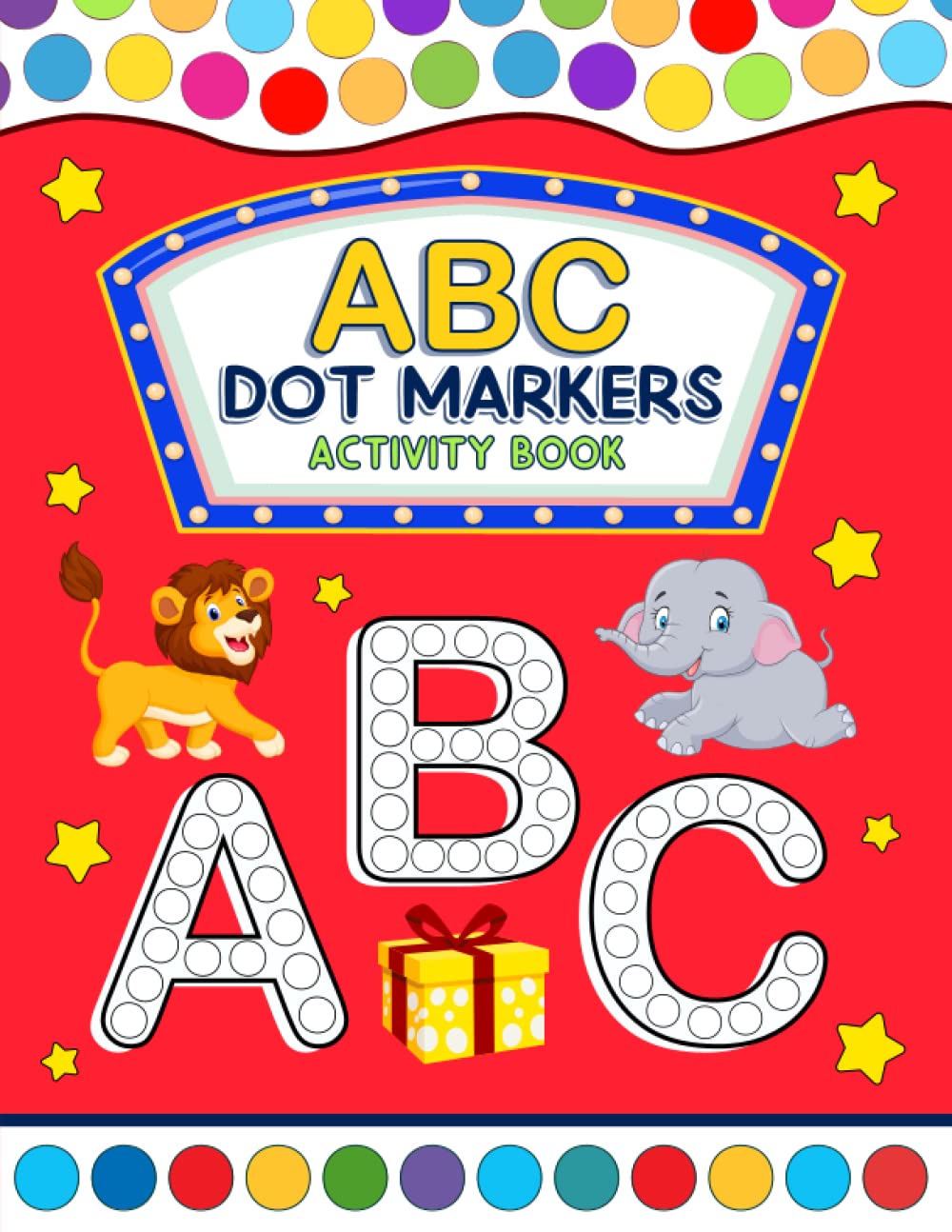 ABC Dot Markers Activity Book: Easy Toddler, Preschool, Pre-K, and ...