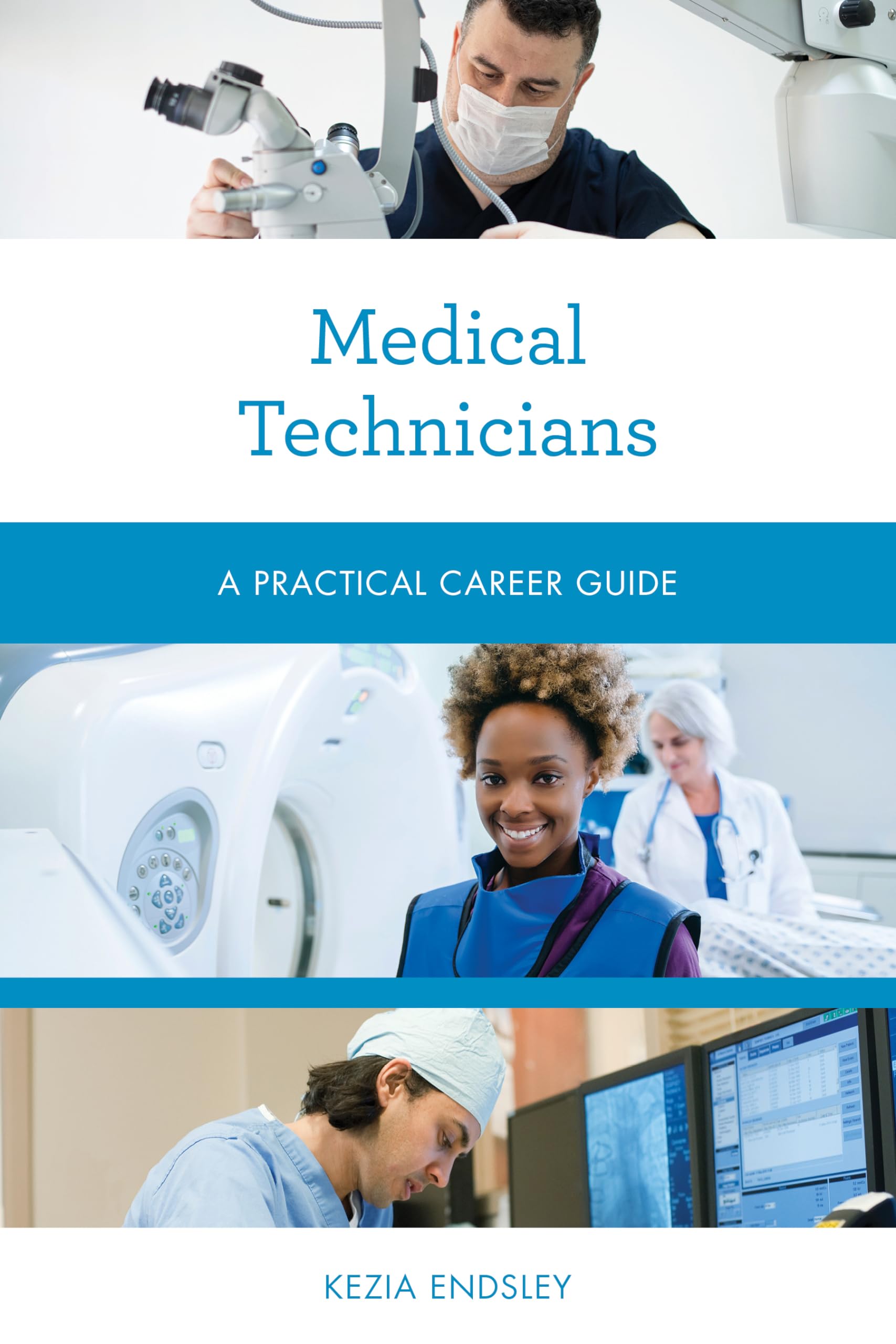 Medical Technicians: A Practical Career Guide (Practical Career Guides ...