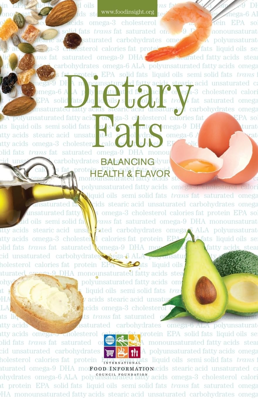 Dietary Fats: Balancing Health & Flavor: IFIC Foundation: 9781517002848 ...