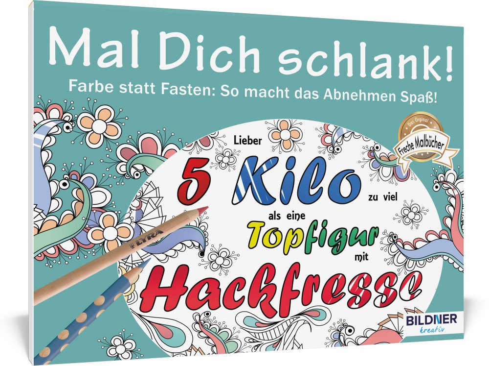 Malbuch für Erwachsene: Mal Dich schlank!: Farbe statt Fasten - so ...