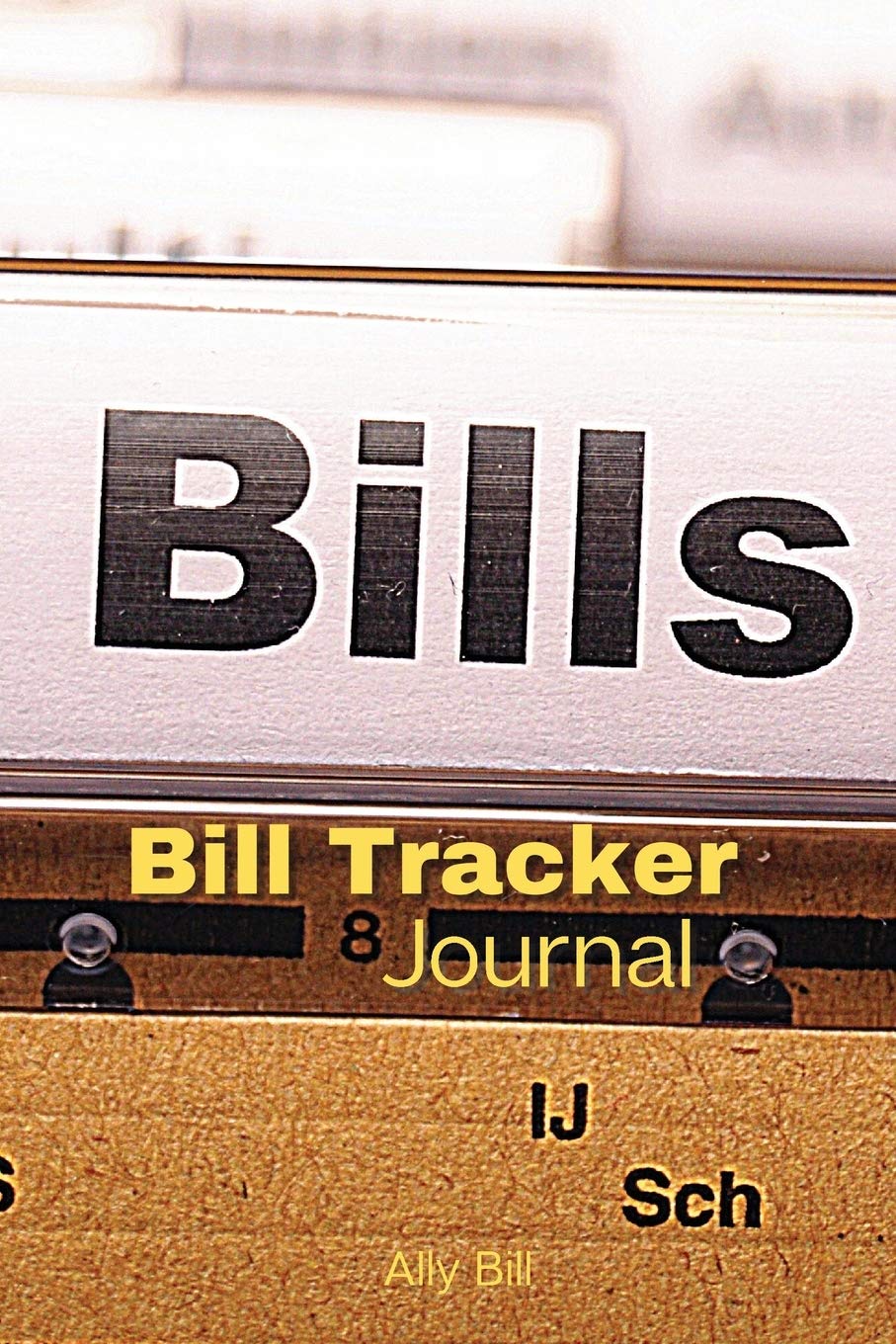 Bill Tracker Journal: Bill Tracker Organizer, Payment Organizer, Bill ...