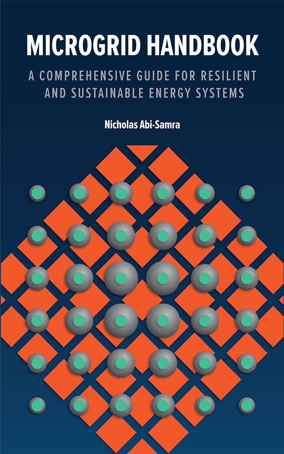 Microgrid Handbook: A Comprehensive Guide for Resilient and Sustainable ...