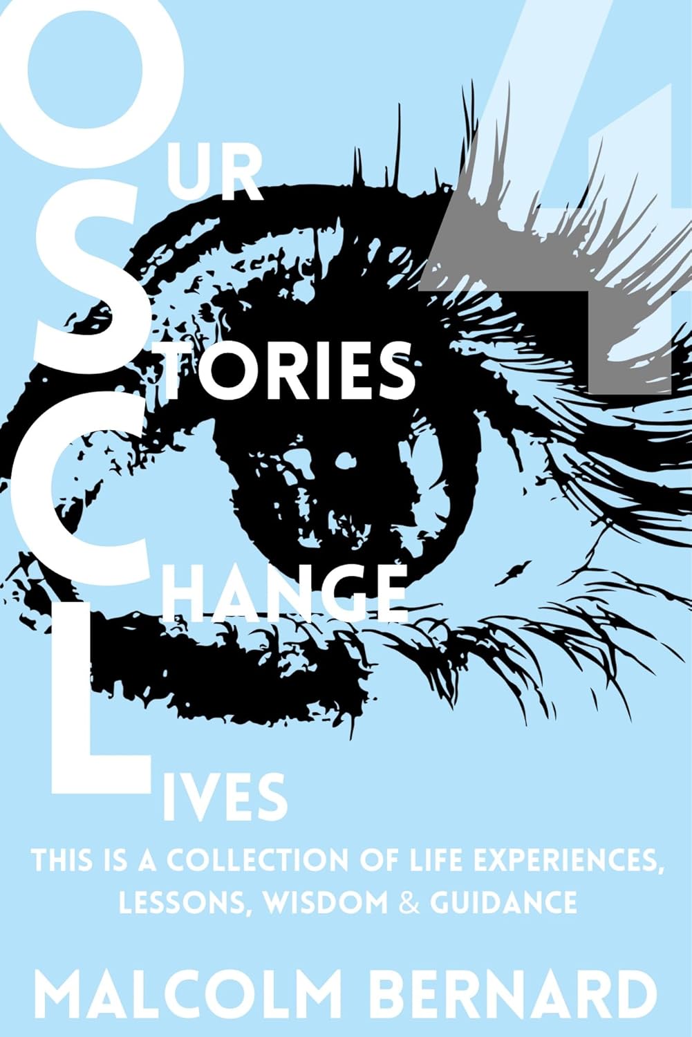 Our Stories Change Lives 4 - Kindle edition by Bernard , Malcolm. Self-Help Kindle eBooks ...