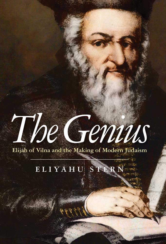 The Genius: Elijah of Vilna and the Making of Modern Judaism: Stern ...