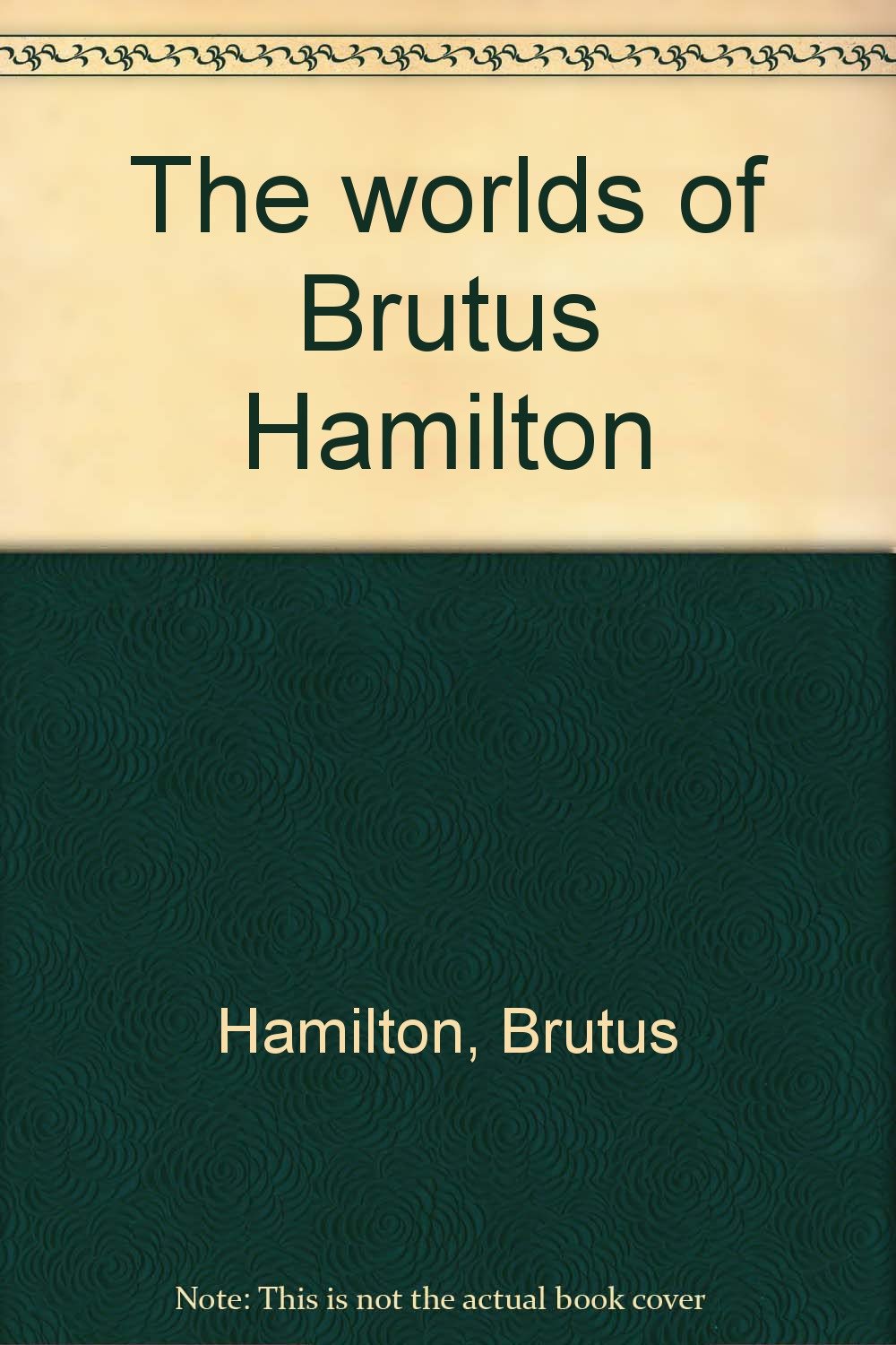 The worlds of Brutus Hamilton: Hamilton, Brutus: 9780911520637: Amazon ...